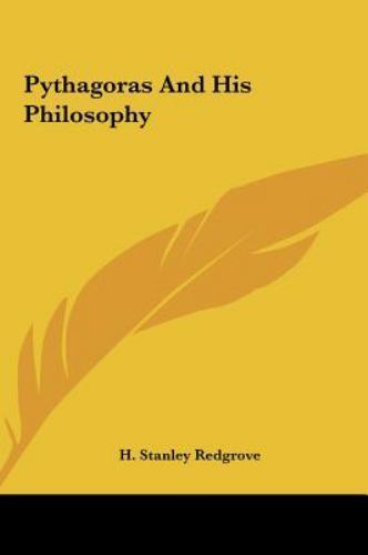 Pythagoras and His Philosophy by H. Stanley Redgrove (2010, Hardcover ...