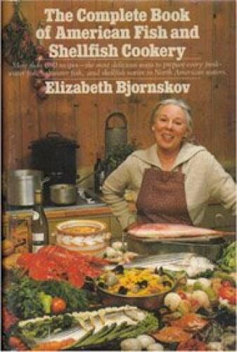 The Complete Book of American Fish and Shellfish Cookery - ACCEPTABLE ...