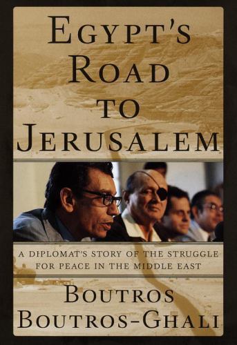Egypt's Road to Jerusalem:: A Diplomat's Story of the Struggle for ...