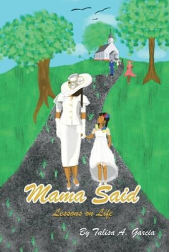 Mama Said: Lessons on Life - Paperback By Garcia, Talisa A - GOOD ...