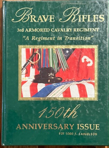 Brave Rifles 3rd Armored Cavalry Regiment 150th Anniversary Edition HC ...