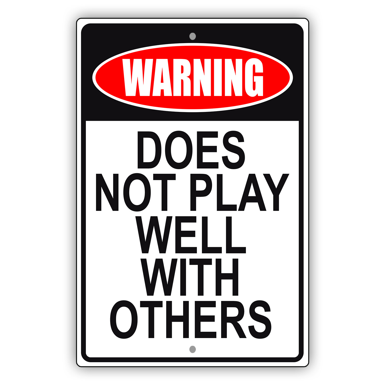 Warning Does Not Play Well With Others Outdoor Notice Aluminum Metal ...