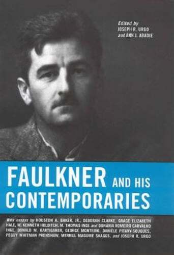 Faulkner and His Contemporaries by Joseph R Urgo: Used 9781578066797| eBay
