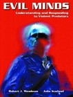 Evil Minds: Understanding and Responding to Violent Predators by Meadows: Used 9780130486134| eBay