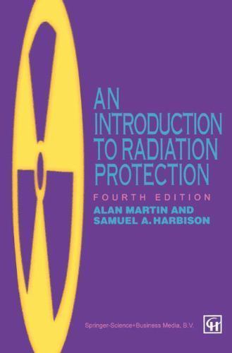 Introduction to Radiation Protection by Alan Martin and Samuel A ...