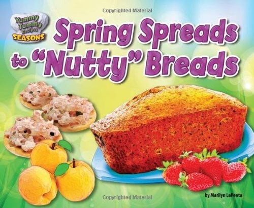 Spring Spreads to "Nutty" Breads (Yummy Tummy Recipes: Seasons) 9781617727443| eBay