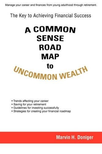 Marvin H Doniger A Common Sense Road Map To Uncommon Wealth (Tascabile ...