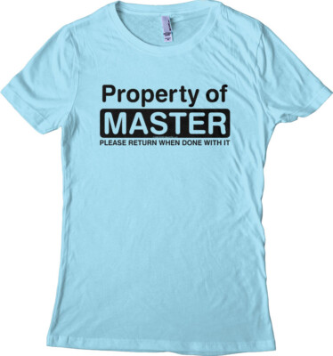 Property of Master - BDSM Sub Submissive Slave Women's T-Shirt | eBay