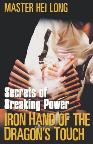 Iron Hand of the Dragon's Touch : Secrets by Master Hei Long (2005, Uk ...