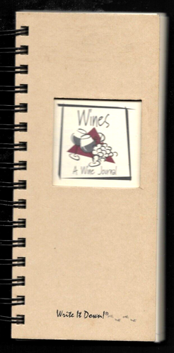 Wines ~ A Wine Journal ~ Write It Down! ~ Hard-covered Spiral Bound ...