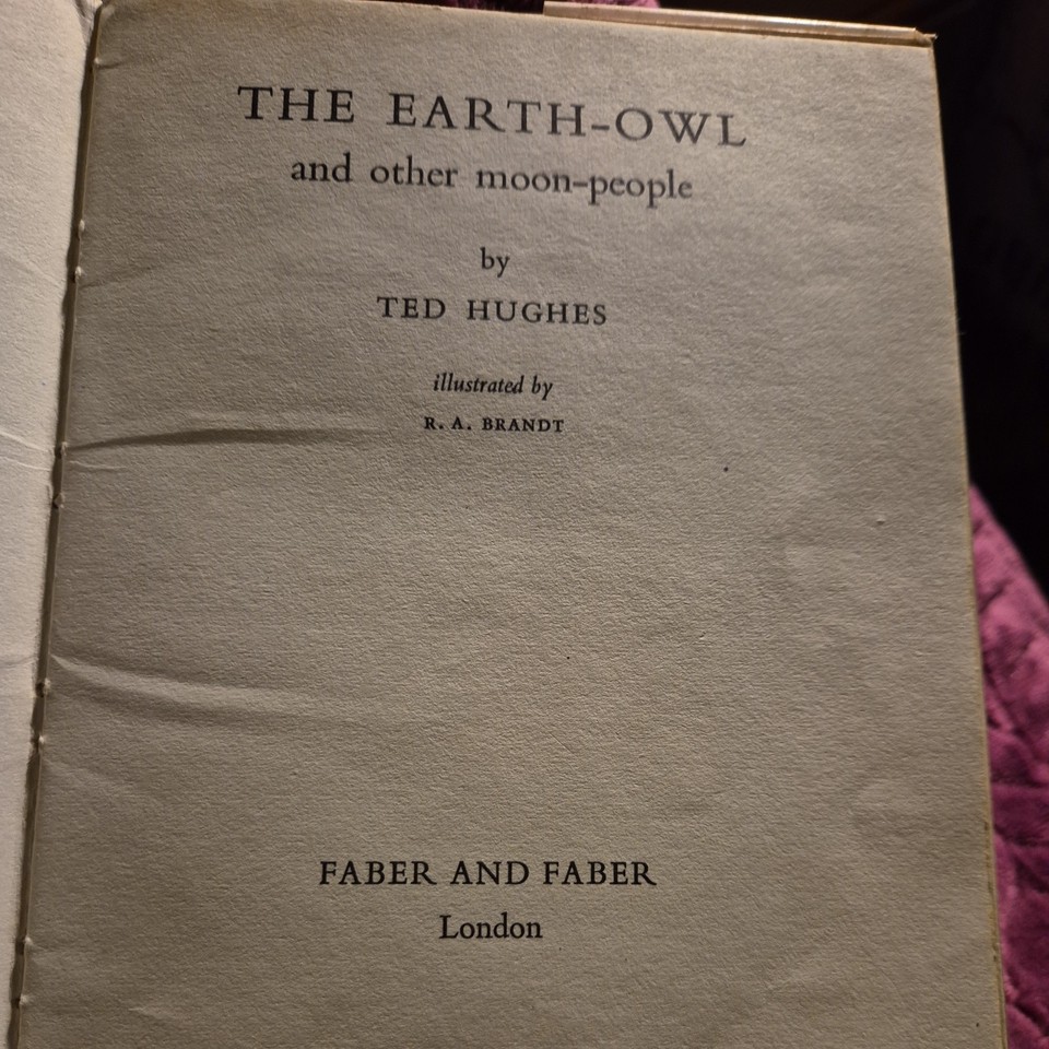 Ted HUGHES, R A Brandt / THE EARTH-OWL AND OTHER MOON-PEOPLE ..FOUR ...