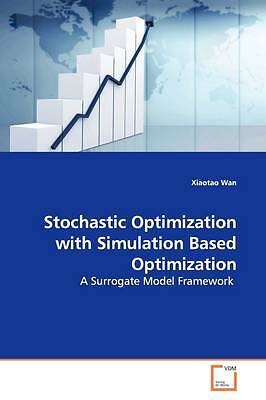 Stochastic Optimization with Simulation Based Optimization by Xiaotao ...