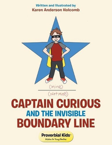Captain Curious and the Invisible Boundary Line: Proverbial Kids(c) by ...