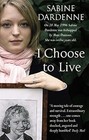I Choose To Live, Dardenne, Sabine, Used; Good Book 1844082687| eBay
