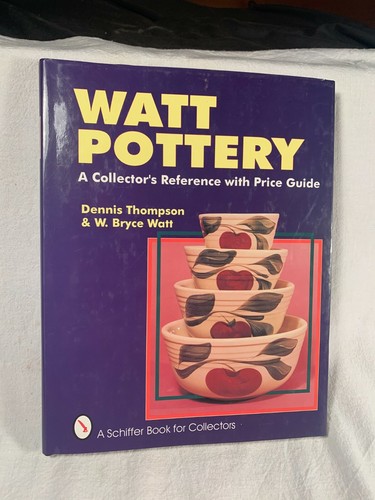 Watt Pottery A Collectors Reference Guide by W. Bryce Watt; Dennis M ...