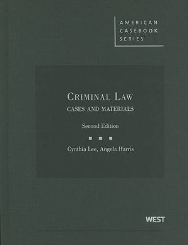 Criminal Law: Cases and Materials (American Casebooks) (American ...