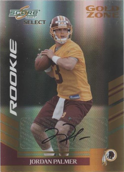2007 Score Select - Rookie Jordan Palmer #422 Gold Zone Autographs /25 ...
