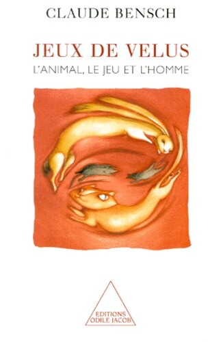 Jeu de velus: L'animal, le jeu et l'homme, Claude Bensch | eBay