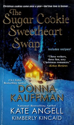 The Sugar Cookies Sweetheart Swap by Donna Kauffman, Kate Angell, K ...