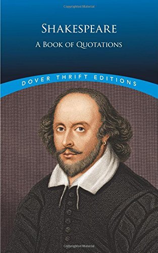 SHAKESPEARE: A BOOK OF QUOTATIONS (DOVER THRIFT EDITIONS) By William ...
