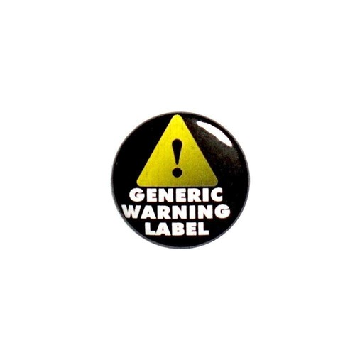 Generic Warning Label Button Funny Warning Sign Joke Pin-Back Button 1 ...