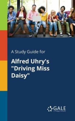 A Study Guide for Alfred Uhry's Driving Miss Daisy 9781375379168| eBay
