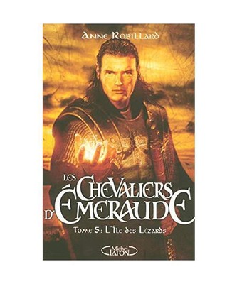 Les Chevaliers d'Emeraude T05 L'Ile des Lézards, Robillard, Anne ...