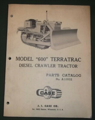 CASE 600 TERRATRAC CRAWLER TRACTOR DOZER PARTS BOOK MANUAL CATALOG ...