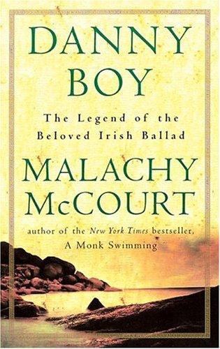 Danny Boy: The Legend of the Beloved Irish Ballad by McCourt, Malachy ...