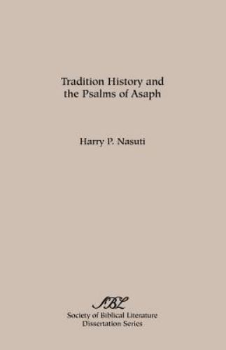 Tradition History and the Psalms of Asaph, Paperback by Nasuti, Harry P ...