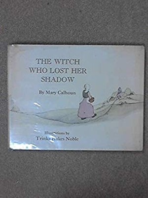 The Witch Who Lost Her Shadow Hardcover Mary Calhoun 9780060209469| eBay
