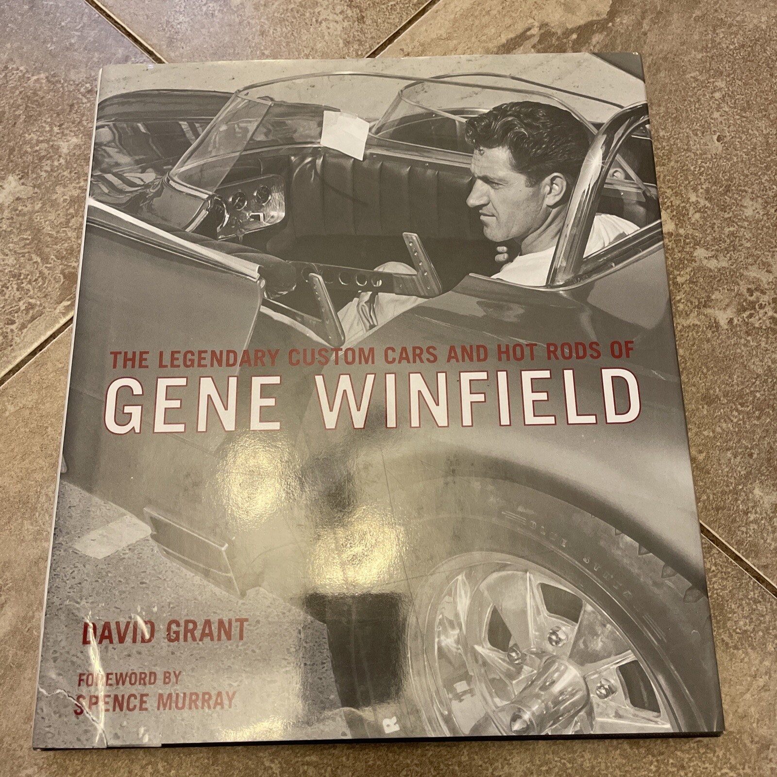 The Legendary Custom Cars and Hot Rods of Gene Winfield by David Grant ...