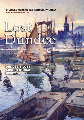 Lost Dundee by Patricia Whatley and Charles McKean (2008, Hardcover ...