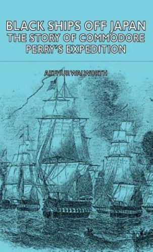 Black Ships Off Japan : The Story of Commodore Perry's Expedition ...