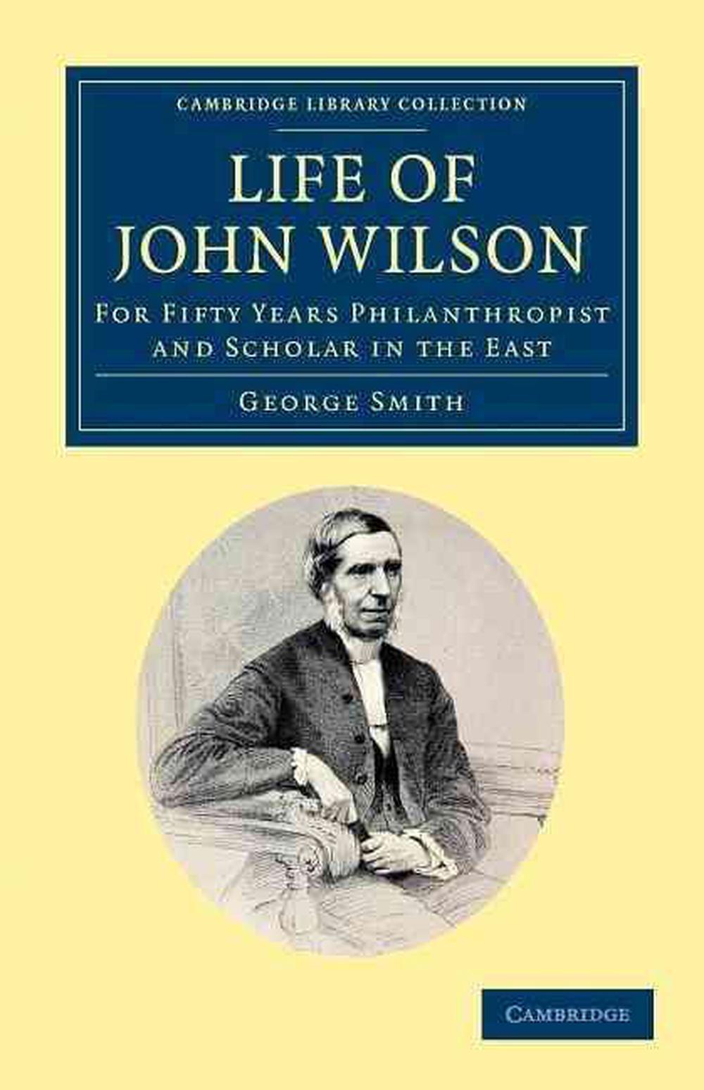 Life of John Wilson, D.D. F.R.S.: For Fifty Years Philanthropist and ...