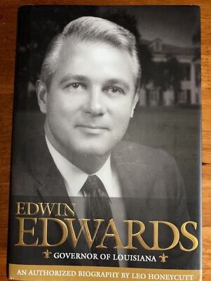 Signed Edwin Edwards Governor of Louisiana Book Tour by Leo Honeycutt Biography 9780578041476| eBay
