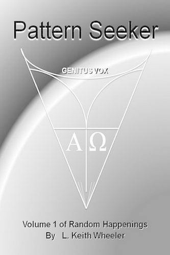 Pattern Seeker : Volume 1 of Random Happenings by L. Keith Wheeler ...