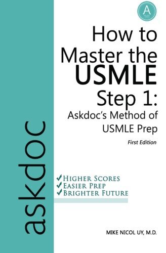 HOW TO MASTER THE USMLE STEP 1: ASKDOC'S METHOD OF USMLE By Uy Mike Nicol E. 9781479350087 | eBay