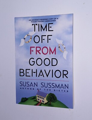(Advanced Reading Copy) Time Off From Good Behavior by Susan Sussman ...