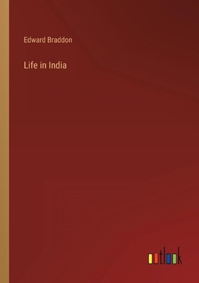 Life in India by Edward Braddon Paperback Book | eBay