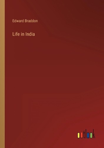Life in India by Edward Braddon Paperback Book | eBay