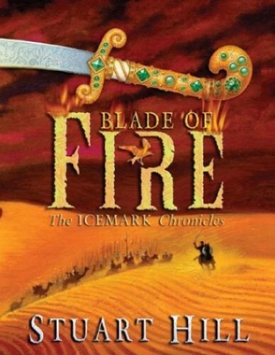 Blade of Fire (Chronicles of Icemark) (Icemark Chron... by Hill, Stuart ...