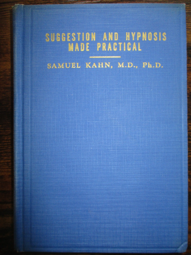 Suggestion and Hypnosis Made Practical by Samuel Kahn MD 1945 HC 1st ...