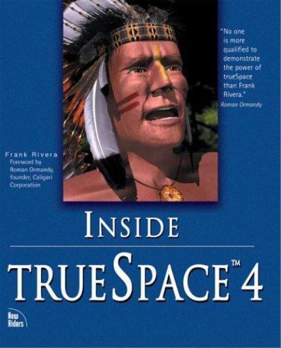 Inside Ser.: Inside TrueSpace 4 by Frank Rivera (1999, CD-ROM / Trade Paperback) for sale online ...