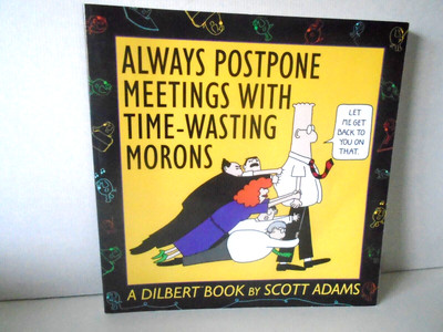 Always Postpone Meetings With Time-Wasting Morons-A Dilbert Book By ...