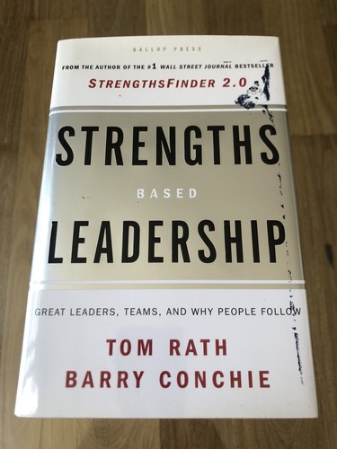 Strengths Based Leadership by Tom Rath, 2008 First Edition Hardcover ...