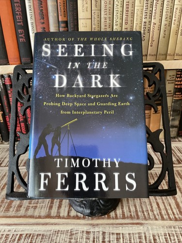 Timothy Ferris, signed; SEEING IN THE DARK 1st Edition 1st Printing | eBay