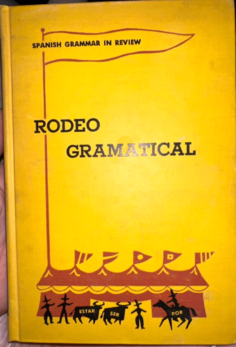Rodeo Gramatical: Spanish Grammar In Review By Nell Jo Francis -1954 | eBay