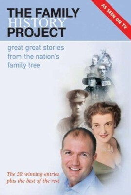 The Family History Project: Great Great Stories from the Nations Family ...