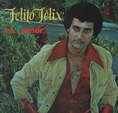 FELITO FELIX Es...Amor CAYTRONICS RECORDS CYZ 6005 Sealed Original ...